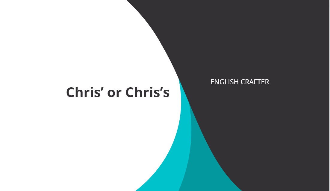 Chris’ or Chris’s