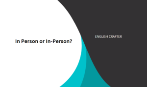 In Person or In-Person?