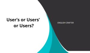 User’s or Users’ or Users?